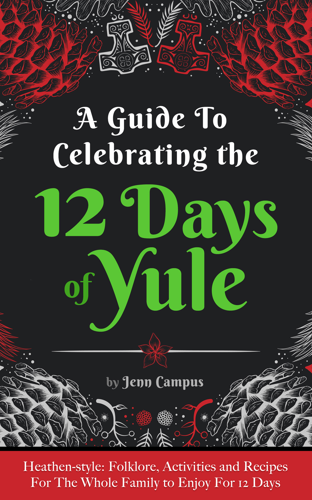 A Guide to Celebrating the 12 Days of Yule : Jenn Campus Author